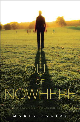 Out of Nowhere by Maria Padian | Goodreads