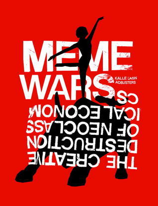 Meme Wars: The Creative Destruction of Neoclassical Economics by Kalle ...