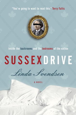 Sussex Drive by Linda Svendsen | Goodreads