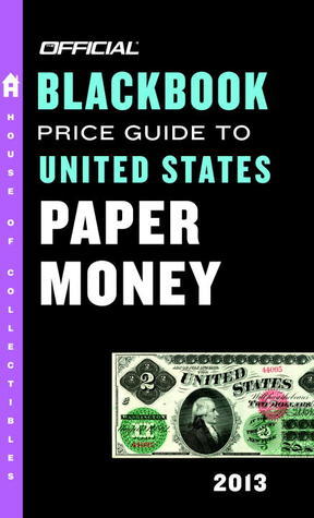 The Official Blackbook Price Guide to United States Paper Money 2013 by ...