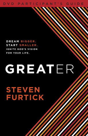 Greater: Participant's Guide by Steven Furtick | Goodreads