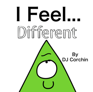 I Feel...Different by DJ Corchin | Goodreads