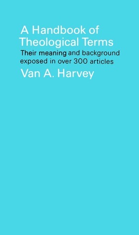 A Handbook of Theological Terms: Their Meaning and Background Exposed ...