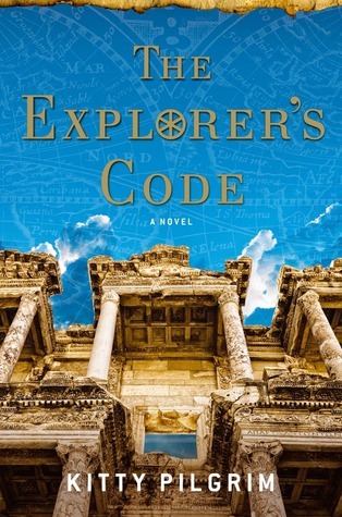 The Explorer's Code: A Novel by Kitty Pilgrim | Goodreads