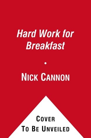 Hard Work for Breakfast: How to Make It and Make It Look Easy by Nick ...