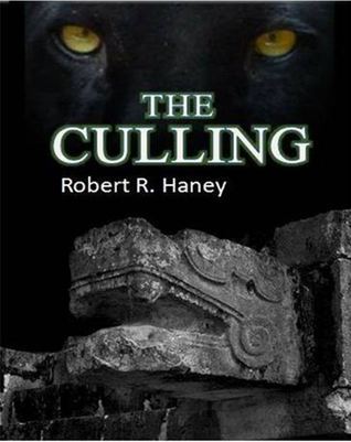 The Culling by Robert Haney | Goodreads