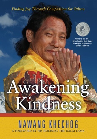 Awakening Kindness: Finding Joy Through Compassion for Others by Nawang ...