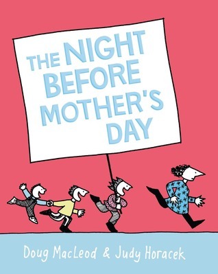The Night Before Mother's Day by Doug MacLeod | Goodreads