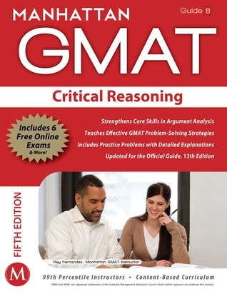 GMAT Critical Reasoning, Guide 6 by Manhattan GMAT | Goodreads