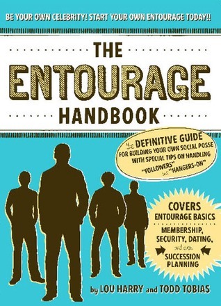 The Entourage Handbook: The Definitive Guide for Building Your Own ...