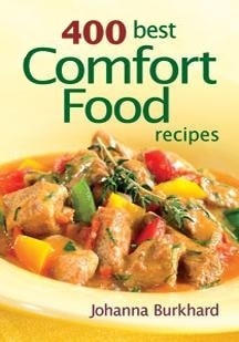 400 Best Comfort Food Recipes by Johanna Burkhard | Goodreads