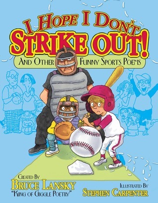 I Hope I Don't Strike Out: And Other Sports Poems by Bruce Lansky ...