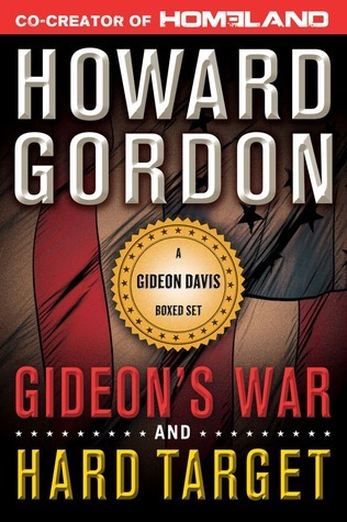 Gideon's War / Hard Target (Gideon Davis, #1-2) by Howard Gordon ...