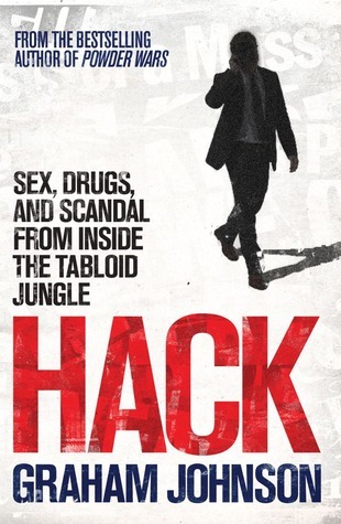 Hack: Sex, Drugs, and Scandal from Inside the Tabloid Jungle by Graham ...