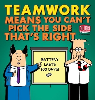Teamwork Means You Can't Pick the Side That's Right by Scott Adams ...