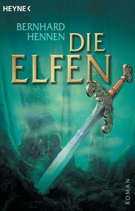 Die Elfen (Elfen, #1) by Bernhard Hennen | Goodreads