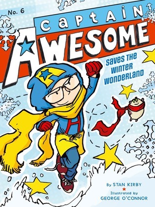 Captain Awesome Saves the Winter Wonderland (6) by Stan Kirby | Goodreads