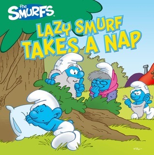 Lazy Smurf Takes a Nap (Smurfs Classic) by Peyo | Goodreads