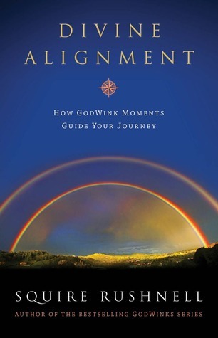 Divine Alignment: How Godwink Moments Guide Your Journey by Squire ...