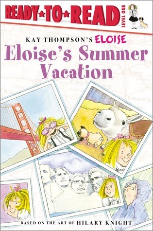 Eloise's Summer Vacation: Ready-to-Read Level 1 by Kay Thompson | Goodreads