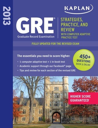 Kaplan GRE: Strategies, Practice and Review 2013 with Online Practice ...