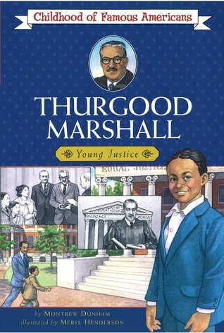 Thurgood Marshall: Young Justice by Montrew Dunham | Goodreads