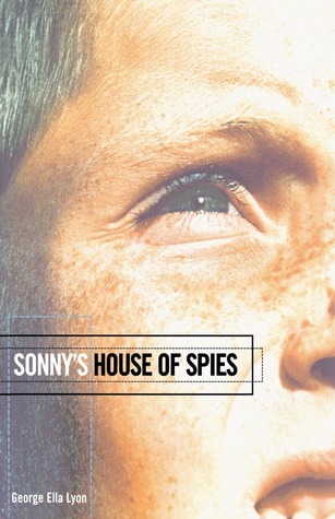Sonny's House of Spies (Richard Jackson Books by George Ella Lyon ...