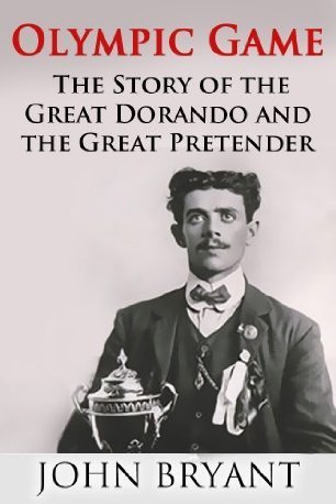 Olympic Game: The Story of The Great Dorando and The Great Pretender by ...