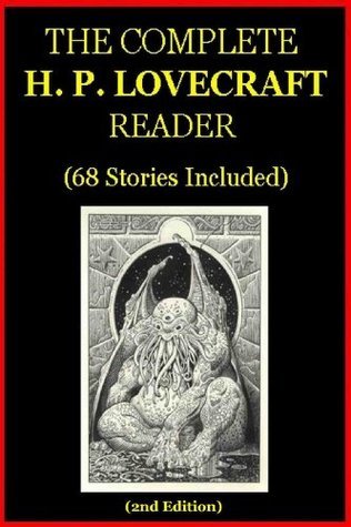 The Complete H.P. Lovecraft Reader (68 Stories) by H.P. Lovecraft ...