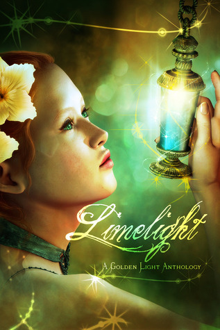 Limelight (Golden Light Anthologies, #4) by T.K. Richardson | Goodreads