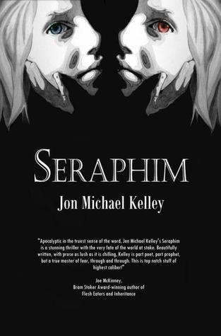 Seraphim by Jon Michael Kelley | Goodreads