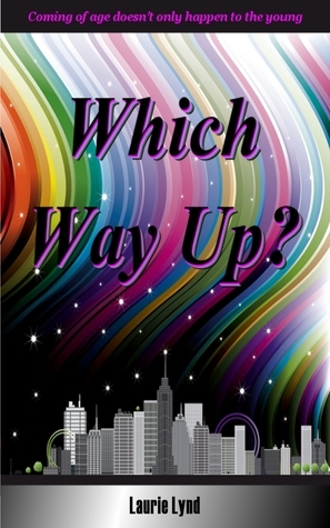 Which Way Up? by Laurie Lynd | Goodreads