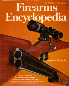 Firearms Encyclopedia by George C. Nonte | Goodreads