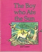 The Boy Who Ate The Sun by Jon Cramer | Goodreads