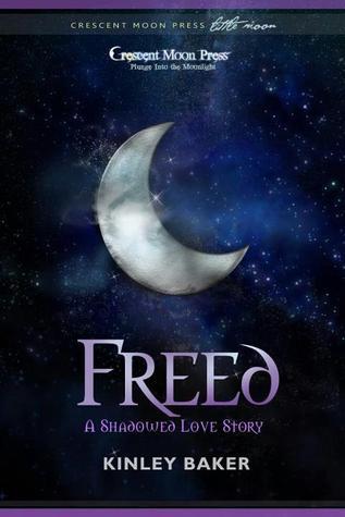 Freed (A Shadowed Love Prequel Novella) by Kinley Baker | Goodreads