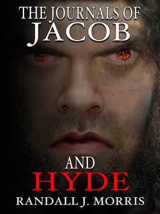 The Journals of Jacob and Hyde by Randall J. Morris | Goodreads