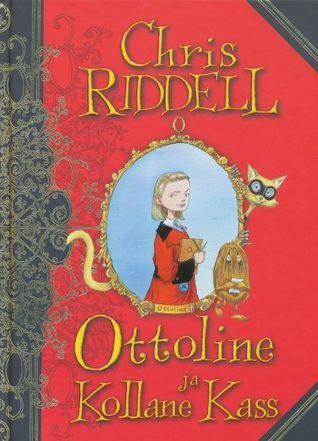Ottoline ja Kollane Kass by Chris Riddell | Goodreads