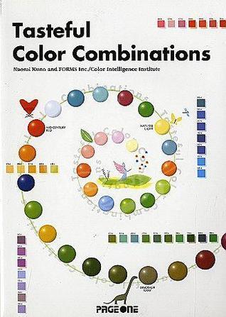 Tasteful Color Combinations by Naomi Kuno | Goodreads