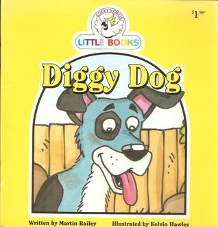 Diggy Dog by Martin Bailey | Goodreads