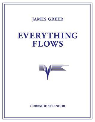 Everything Flows by James Greer | Goodreads
