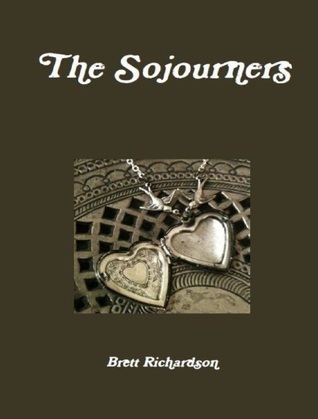 The Sojourners by Brett Richardson | Goodreads