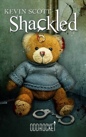 Shackled by Kevin Scott | Goodreads