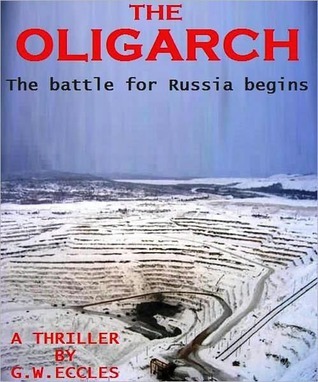 The Oligarch by G.W. Eccles | Goodreads