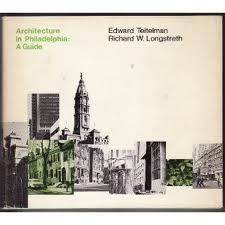 Architecture in Philadelphia: A Guide by Edward Teitelman | Goodreads