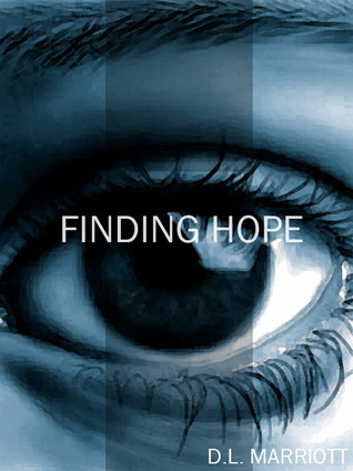 Finding Hope (The Finding Hope Series Book 1) by D.L. Marriott | Goodreads
