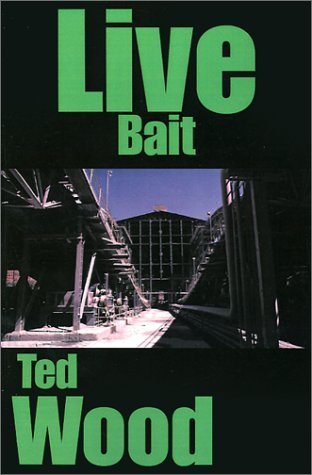 Live Bait (Reid Bennett, #3) by Ted Wood | Goodreads