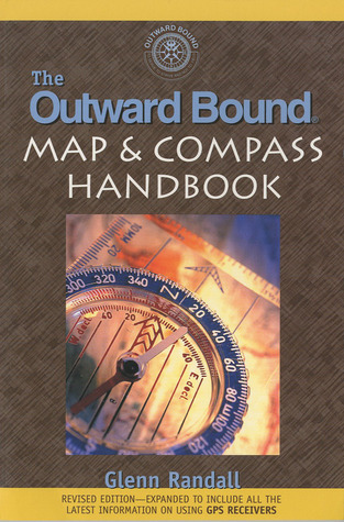 The Outward Bound Map & Compass Handbook by Glenn Randall | Goodreads