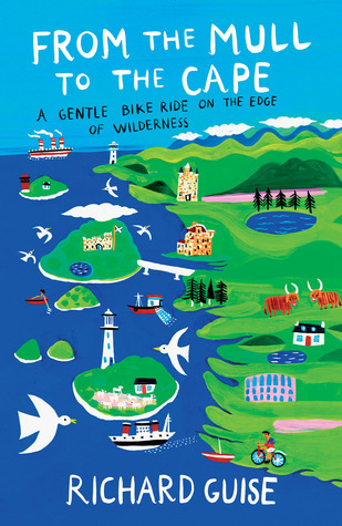 From the Mull to the Cape: A Gentle Bike Ride on the Edge of Wilderness ...