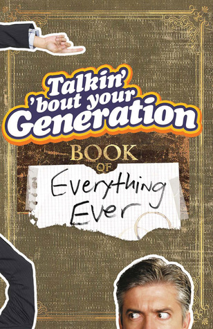 Talkin' 'Bout Your Generation Book of Everything Ever by Michael Ward ...