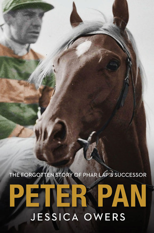 Peter Pan: The Forgotten Story of Phar Lap's Successor by Jessica Owers ...